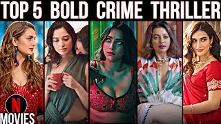 Bollywood Best Bold Crime Thriller Movies | Netflix New Released Movies |