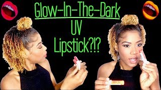 GLOW In The DARK UV Lipstick!!