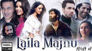 Laila Majnu (2018) Full Movie | A Heartfelt Love Story