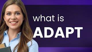 Mastering the Meaning of "Adapt"