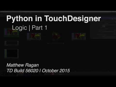 Python in TouchDesigner | Logic | TouchDesigner – Matthew Ragan