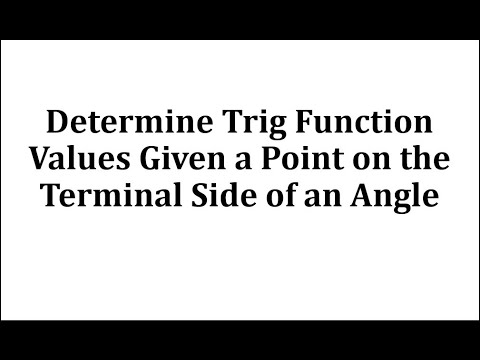 Example: Determine Trig Function Values Given a Point on the Terminal Side of an Angle | Math ...