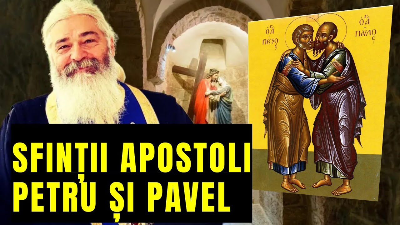 Sfintii Apostoli Petru si Pavel - Parintele Calistrat - Omenirea.Ro