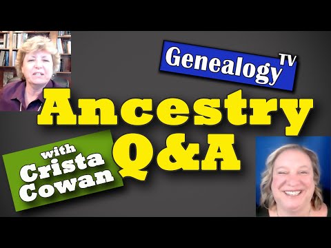 Ancestry Q&A with Crista Cowan: July 2021 – Genealogy TV