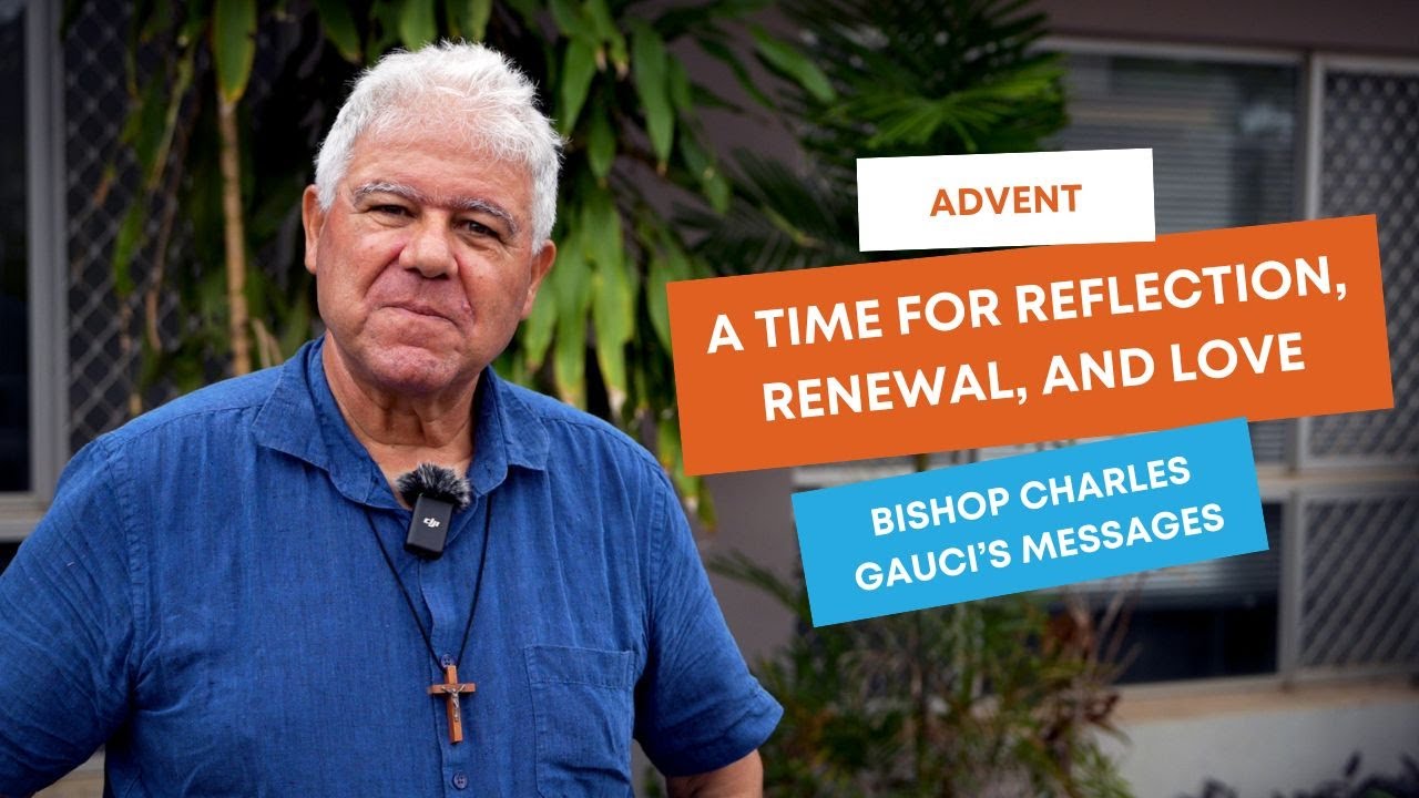 Advent: A Time for Reflection, Renewal, and Love – Bishop Charles Gauci’s Messages to Adults and ...