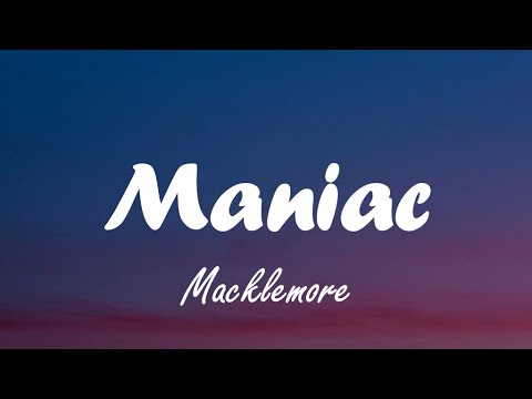 Macklemore – Maniac (Lyrics) ft. Windser | RadSong