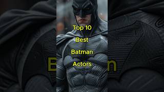 Top 10 Best Batman Actors