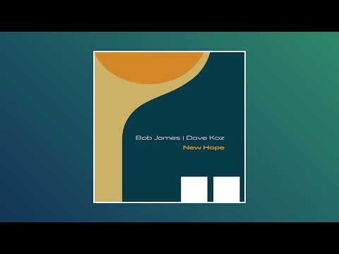 BOB JAMES - Bob James and Dave Koz - New Hope (Official Audio) from the album Just Us (video)