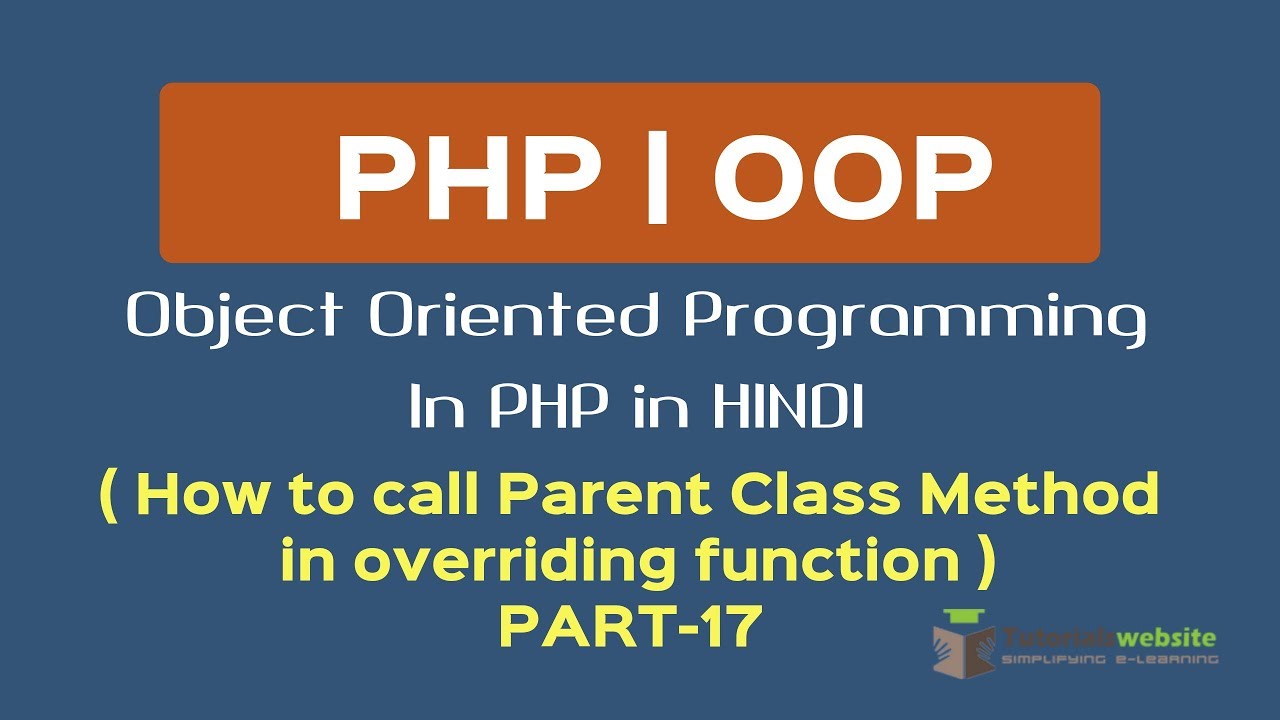 How to call parent class overriding function in php | Part-1 | tutorialswebsite