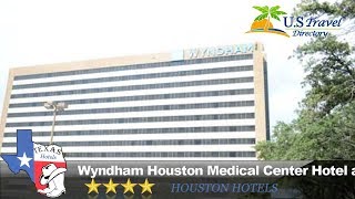 Wyndham Houston Medical Center Hotel and Suites - Houston Hotels, Texas