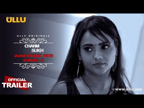 Jaane Anjane Mein 6 Charmsukh Web Series Cast, Actress, Trailer And All Episodes Videos on Ullu ...