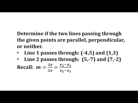 Determine if Two Lines Are Parallel, Perpendicular or Neither Given Two ...