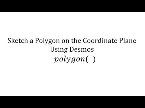 Sketching a Polygon on the Coordinate Plane Using Desmos | Math Help ...
