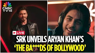 LIVE: Shah Rukh Khan Unveils First Preview of Aryan Khan’s ‘The Ba***ds of Bollywood | NETFLIX |N18L