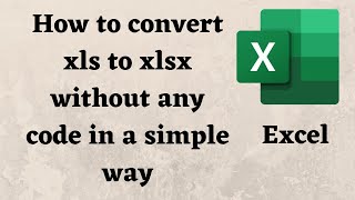 How to convert xls to xlsx without any code | Convert xls to xlsx
