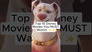 Top 10 Disney Movies You MUST Watch! ????✨ #shorts #disney