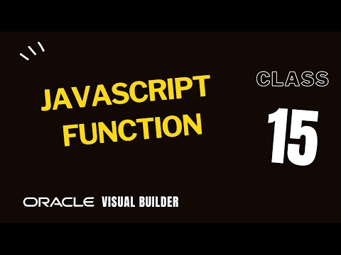VBCS 15, Learn to write JavaScript functions in Oracle visual builder, JavaScript in VBCS ...