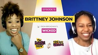 Brittney Johnson from Broadway's Wicked | THE SALISHA SHOW