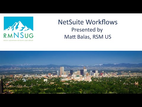 NetSuite Workflows – Rocky Mountain NetSuite User Group