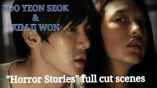 Yoo Yeon Seok & Kim Ji Won, all cut scenes at movie "Horror Stories"