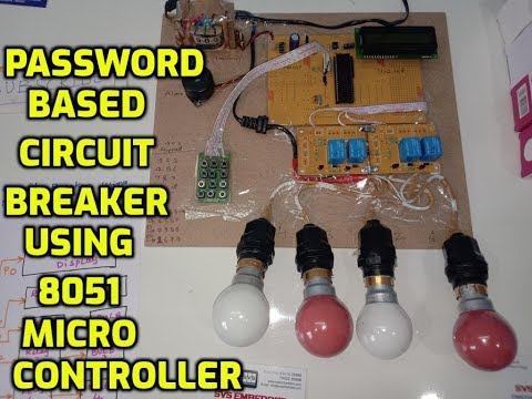Password Based Circuit Breaker using 8051 Microcontroller – svsembedded, 7842358459, 9491535690
