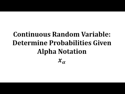 Continuous Random Variable: Determine Probabilities Given Alpha Notation | Math Help from ...