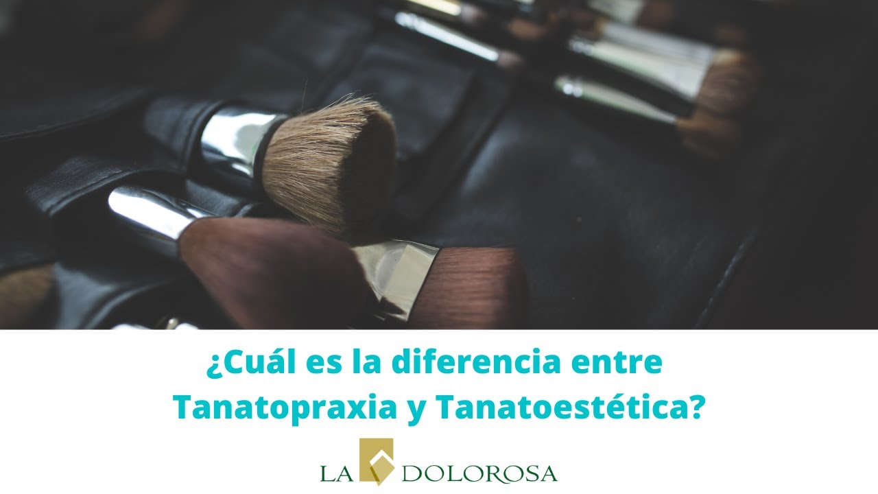 ¿Cuál es la diferencia entre Tanatopraxia y Tanatoestética? - Funeraria ... ¿Cuál es la diferencia entre Tanatopraxia y Tanatoestética? - Funeraria ...