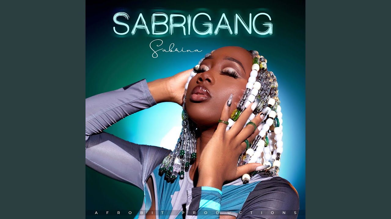 Sabrina - Sabrigang | Afrobeats music review on Nagamag