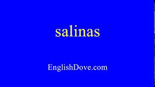 How to pronounce salinas in American English.