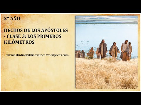 2º año – Hechos de los Apóstoles – Clase 3: Los primeros kilómetros – Curso de Estudios Bíblicos ...