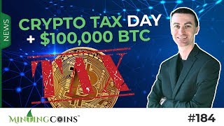 #184 Crypto Tax Day + $100,000 BTC (JPMorgan & Big Money Incoming)