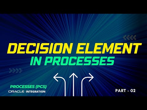 How to work with Decision element in PCS (Processes) | Oracle Integration (OIC) | PART-2 ...