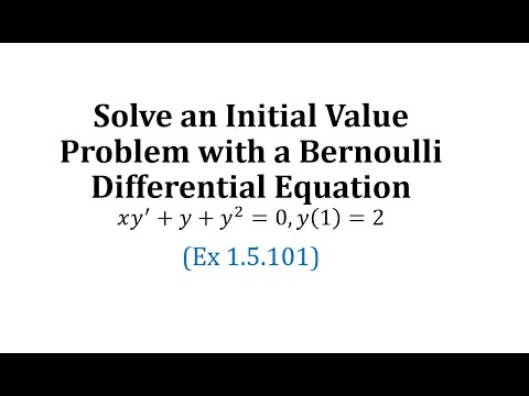 (Ex 1.5.101) Solve an Initial Value Problem with a Bernoulli Differential Equation | Math Help ...