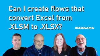 #M365AMA Can I create flows that convert Excel from .XLSM to .XLSX?