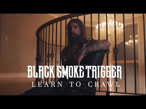 BLACK SMOKE TRIGGER - Black Smoke Trigger - Learn To Crawl (Official Music Video) (video)