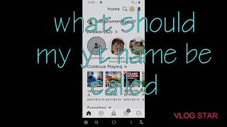 What should my yt name be called and ask be questions about anything in comments