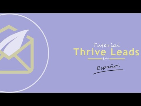 Tutorial Thrive Leads en Español [TOP] – Sucarty Schimke