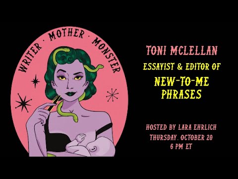 Toni McLellan – Writer Mother Monster