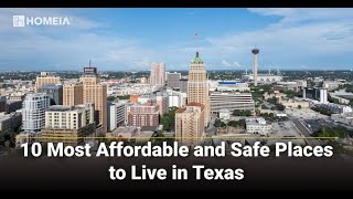 10 Most Affordable and Safe Places to Live in Texas