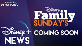 Disney Family Sundays Coming Soon To Disney+ | Disney Plus News