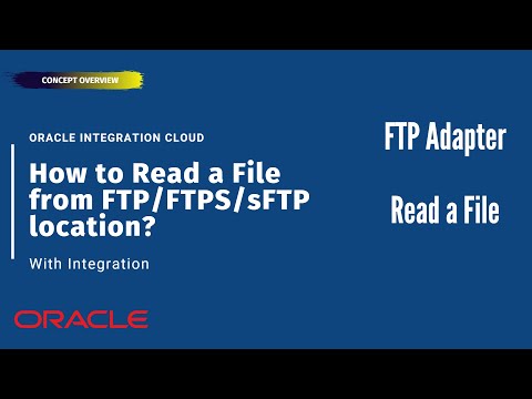 How to Read a File from FTP/FTPS/sFTP location with Integration (OIC) ? | Oracle Integration ...