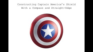 Constructing Captain America’s ShieldWith a Compass and Straight-Edge