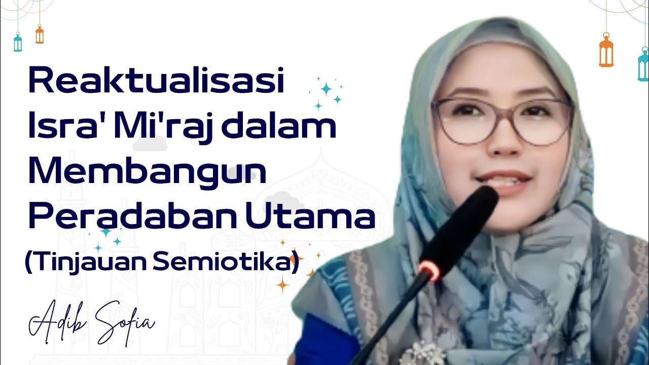 Peristiwa Isra Miraj Lebih dari Sekadar Perintah Salat - Adib Sofia