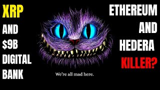 $9 Billion Digital Bank and XRP - Ethereum and Hedera Killer?