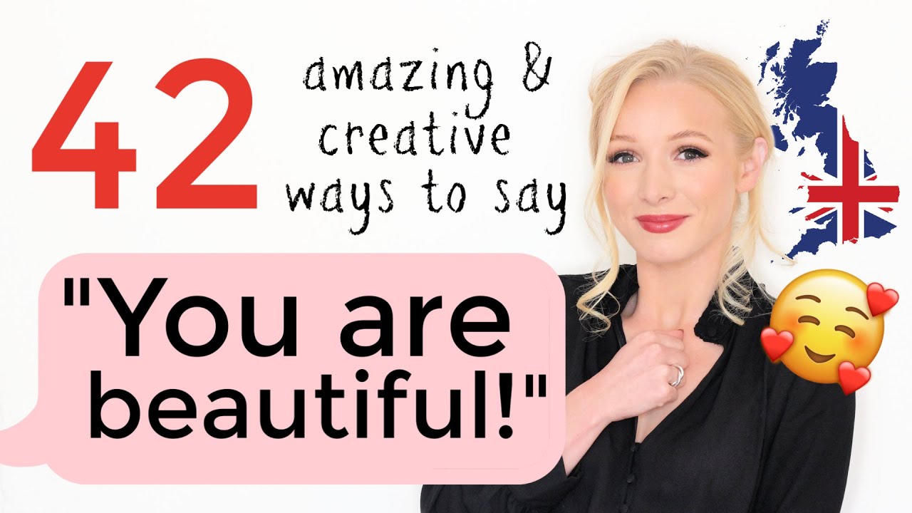 42 Incredible Ways To Tell Someone They Are BEAUTIFUL In English 42-incredible-ways-to-tell-someone-they-are-beautiful-in-english