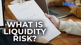 What is liquidity risk?