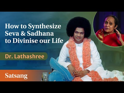 How to Synthesise Seva & Sadhana to Spiritualise Our Life | Dr LathaShree | Live Satsang