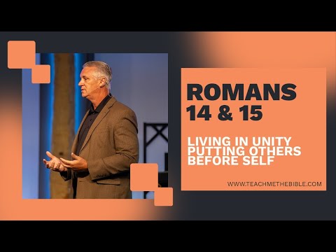 Romans 14-15: Living In Unity & Putting Others Before… – Teach Me The Bible