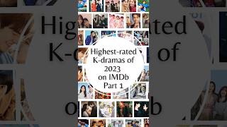 ???????? Top-Rated K-Dramas of 2023: Must-Watch Series According to IMDb - Part 1! ???????????? #kdramafever