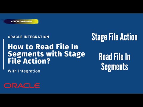 How to Read File In Segments with Stage File Action in Integration ? | Oracle Integration (OIC ...